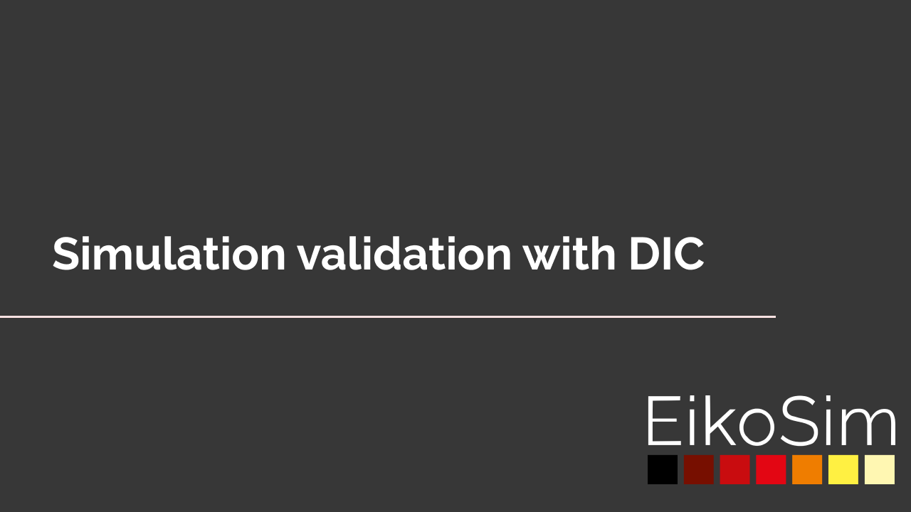 Simulation validation with DIC - EikoTwin DIC - EikoSim